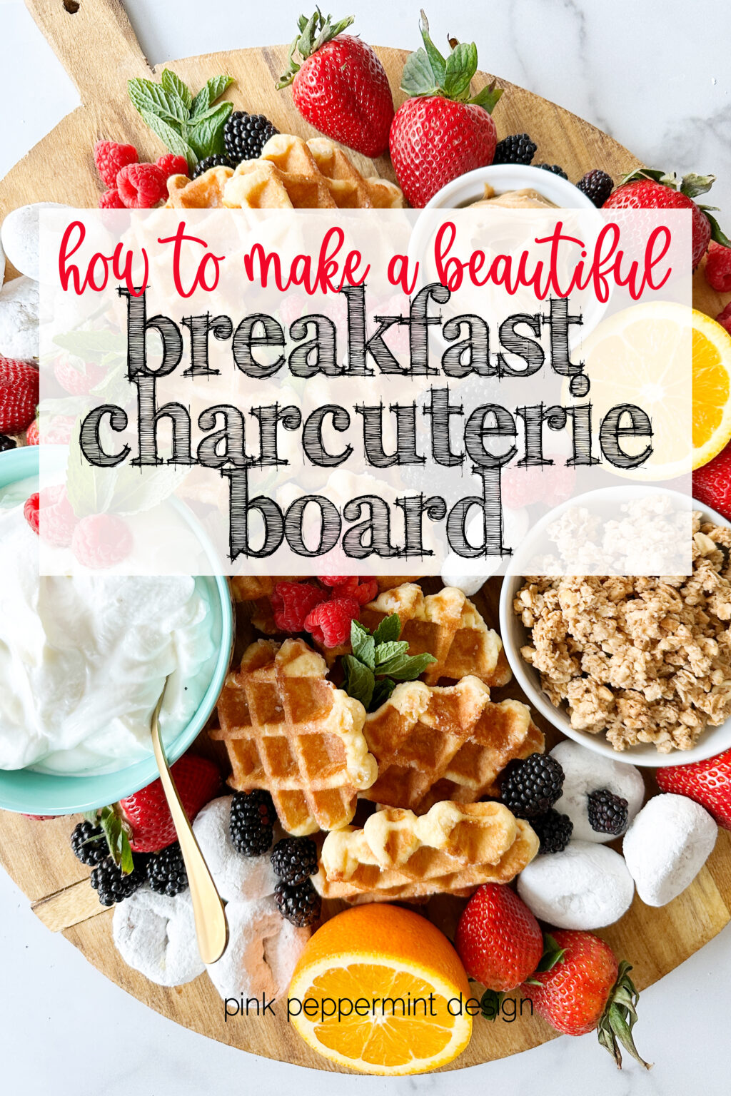 How to Make a Beautiful Breakfast Charcuterie Board — Pink Peppermint ...